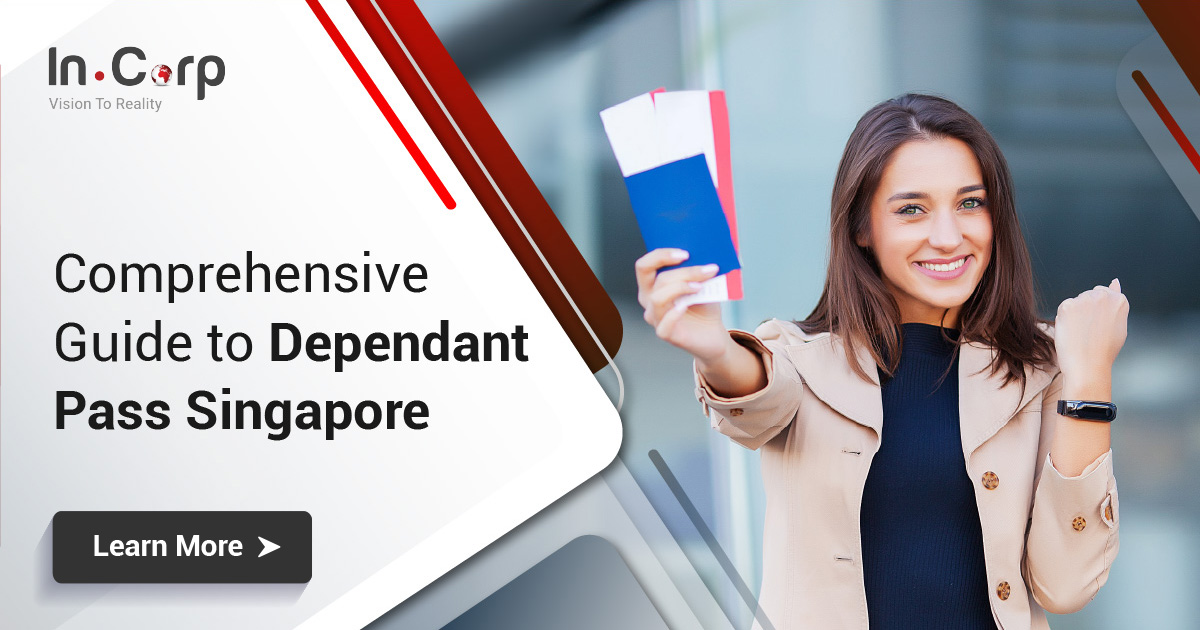 Comprehensive Guide to Dependant Pass Singapore | InCorp Global