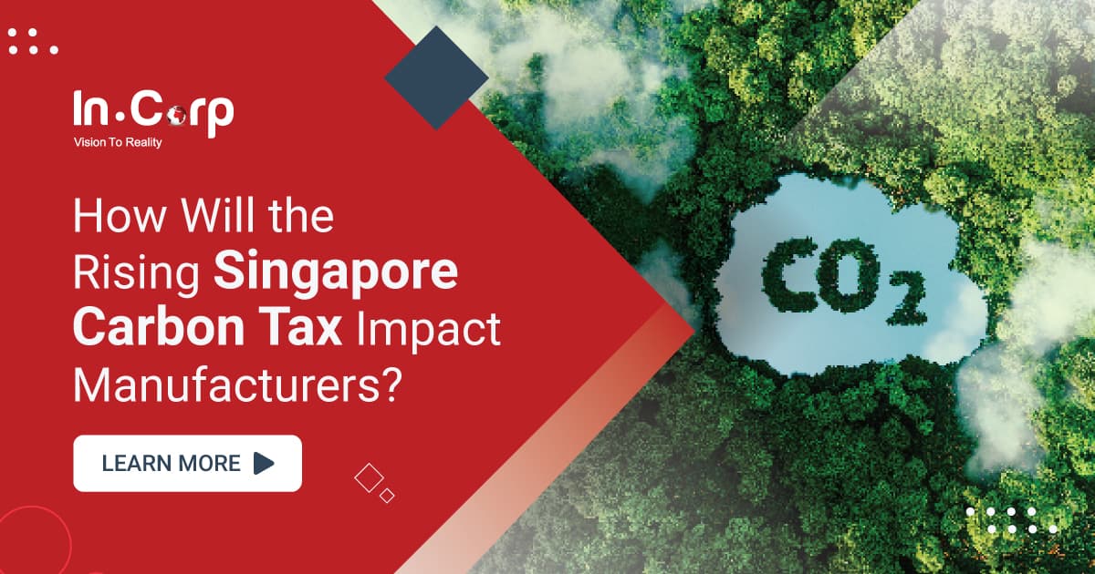 How Does the Increasing Singapore Carbon Tax Affect Manufacturers?