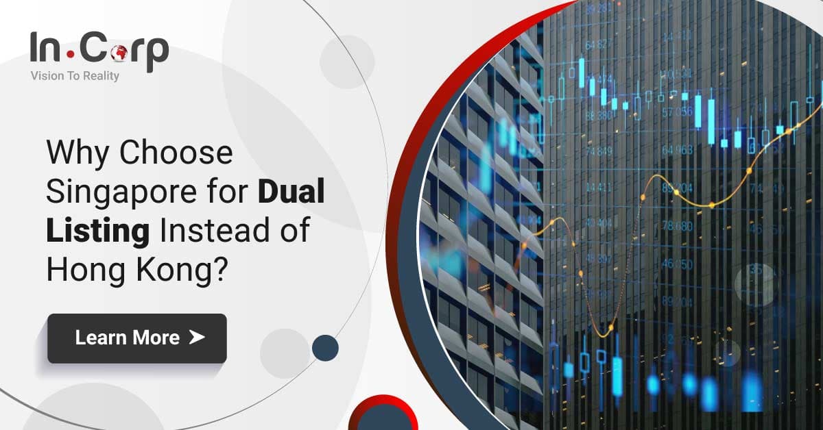 Dual Listing: Why Singapore Over Hong Kong? | InCorp Global