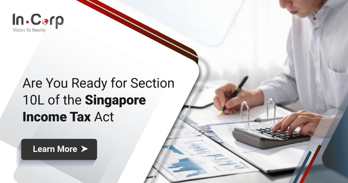 Understanding Section 10L of Singapore Income Tax Act: InCorp's ...