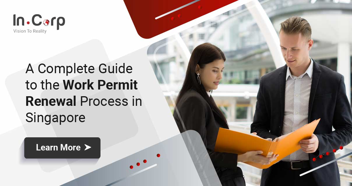 A Complete Guide to the Work Permit Renewal Process in Singapore
