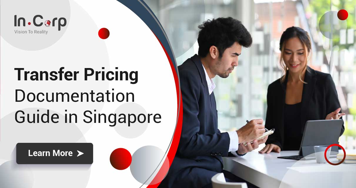 Complete Guide to Transfer Pricing Documentation in Singapore | InCorp