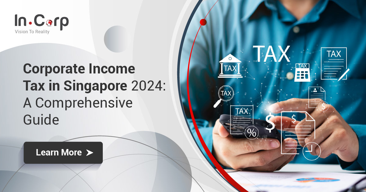 Corporate Income Tax in Singapore: Rates, Submissions, and Rules | InCorp