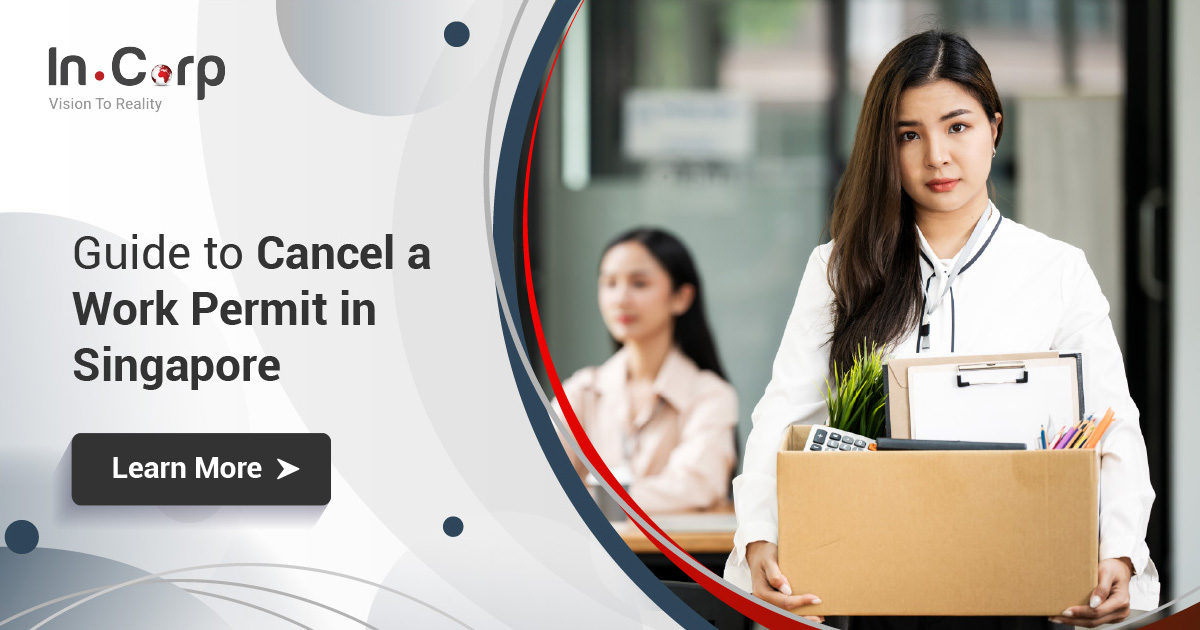 How to Cancel a Work Permit in Singapore? | InCorp Global