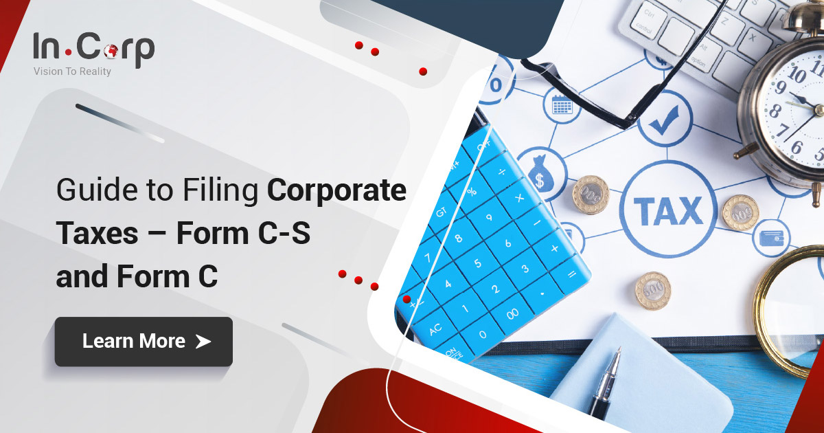 Guide to Filing Corporate Taxes – Form C-S and Form C | InCorp Global