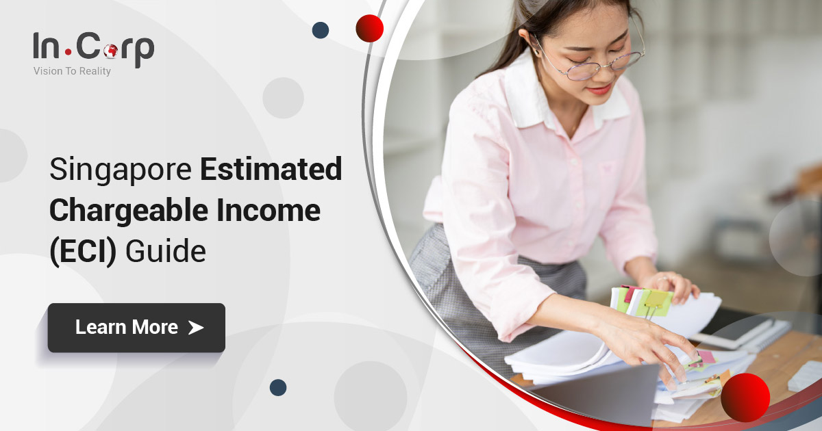 Estimated Chargeable Income (ECI): How to File your ECI in Singapore