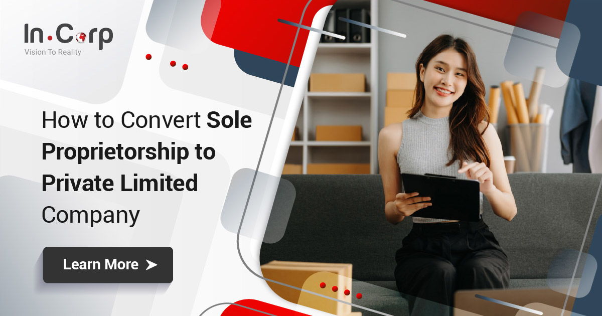 Convert Sole Proprietorship to Private Limited Company: The Complete Guide