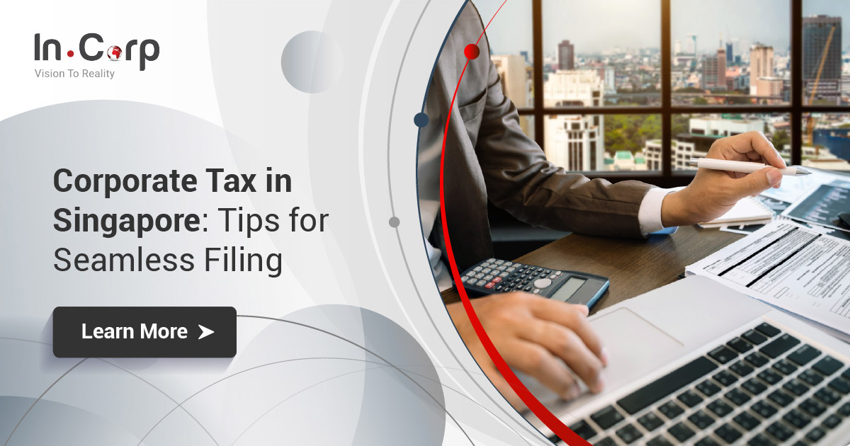 Corporate Tax Filing in Singapore: Useful Tips for Seamless Compliance