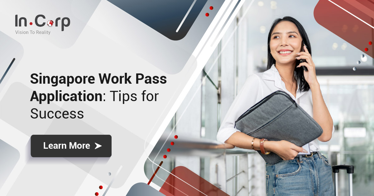 Singapore Work Pass Application Guide 2024: Requirements & Tips | InCorp