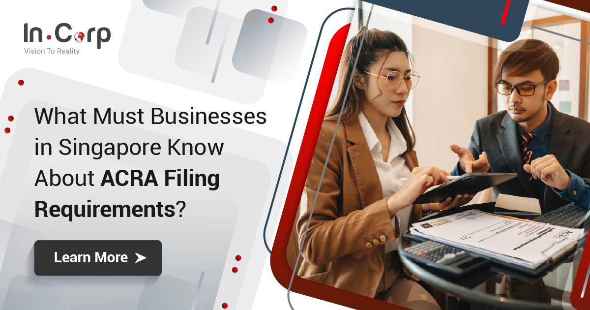 ACRA Filing Requirements: A Guide for Businesses in Singapore