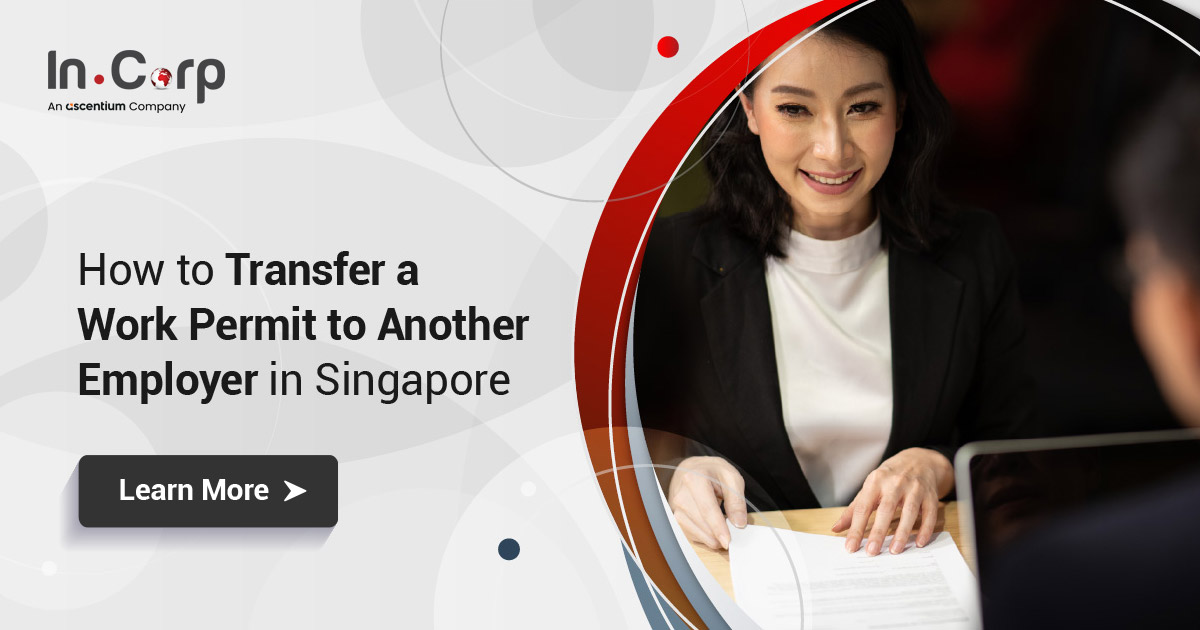 Guide to Transfer a Work Permit to Another Employer in Singapore